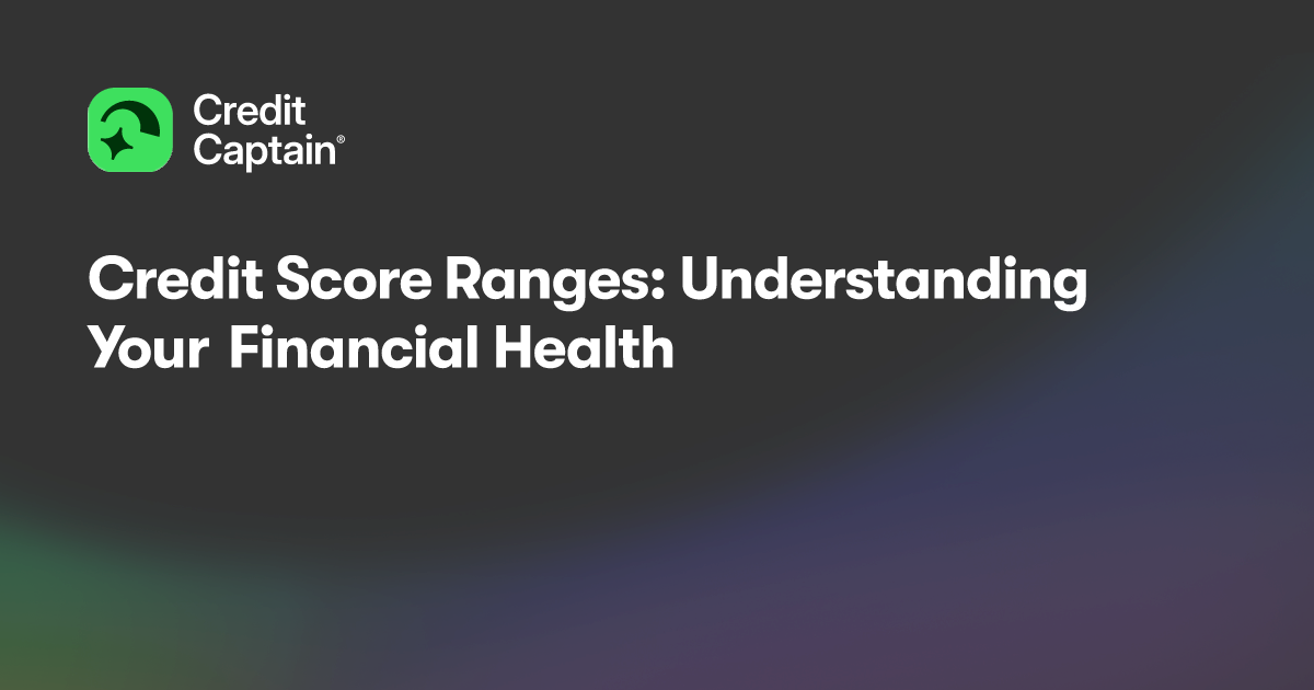 Credit Score Ranges: Understanding Your Financial Health Credit Score Ranges: Understanding Your Financial Health